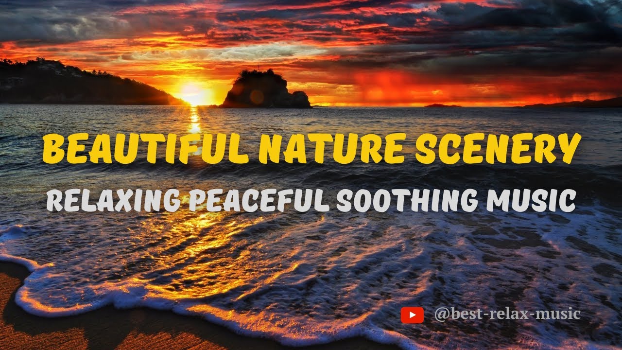 Beautiful Nature Scenery. Relaxing Peaceful Soothing Music - YouTube