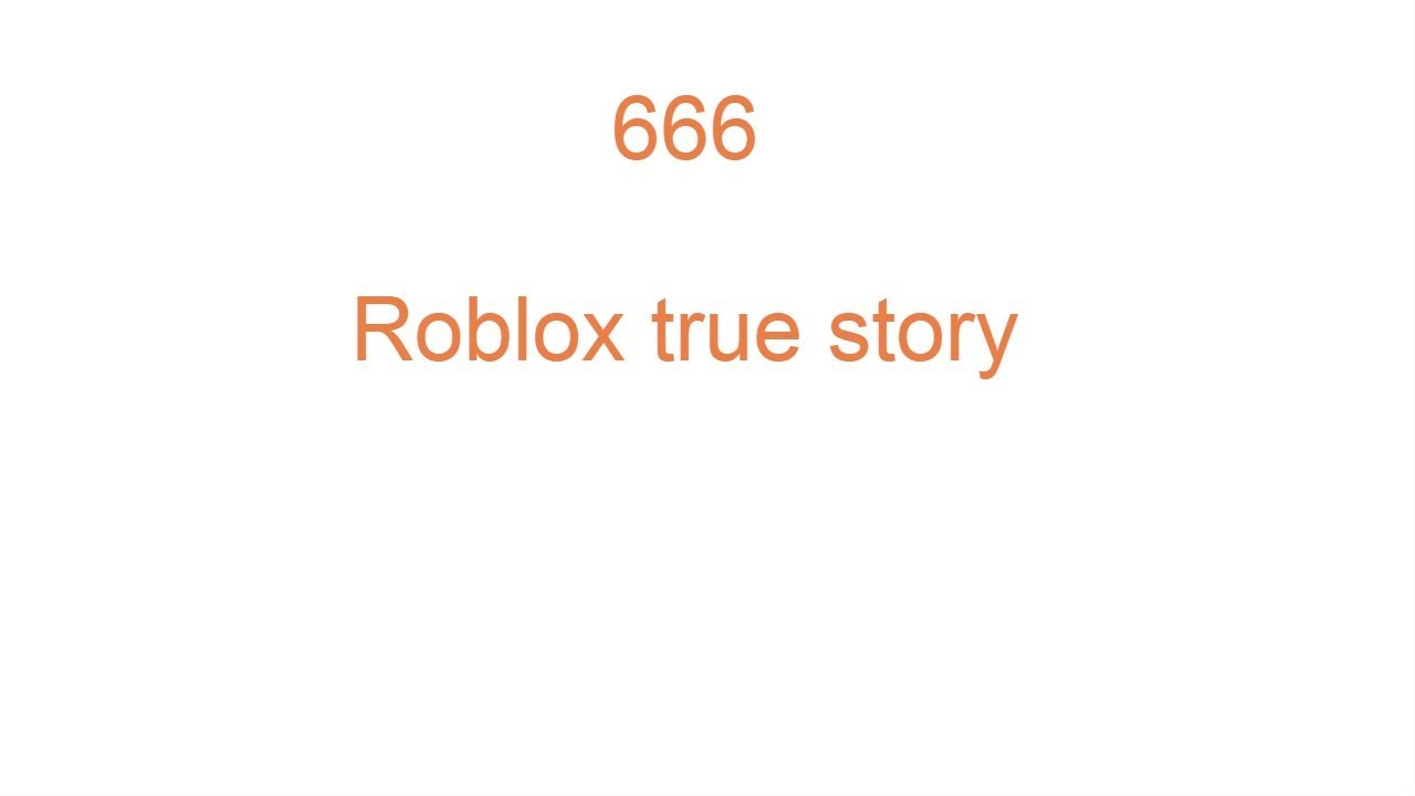 666 Roblox True Story - YouTube