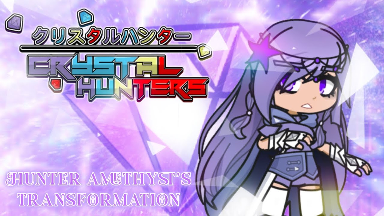 Crystal Hunters || Hunter Amethyst’s Transformation || Gacha Life 2 ...