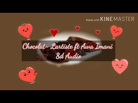 🎵Chocolat-Lartiste feat Awa Imani 8d Audio🎶