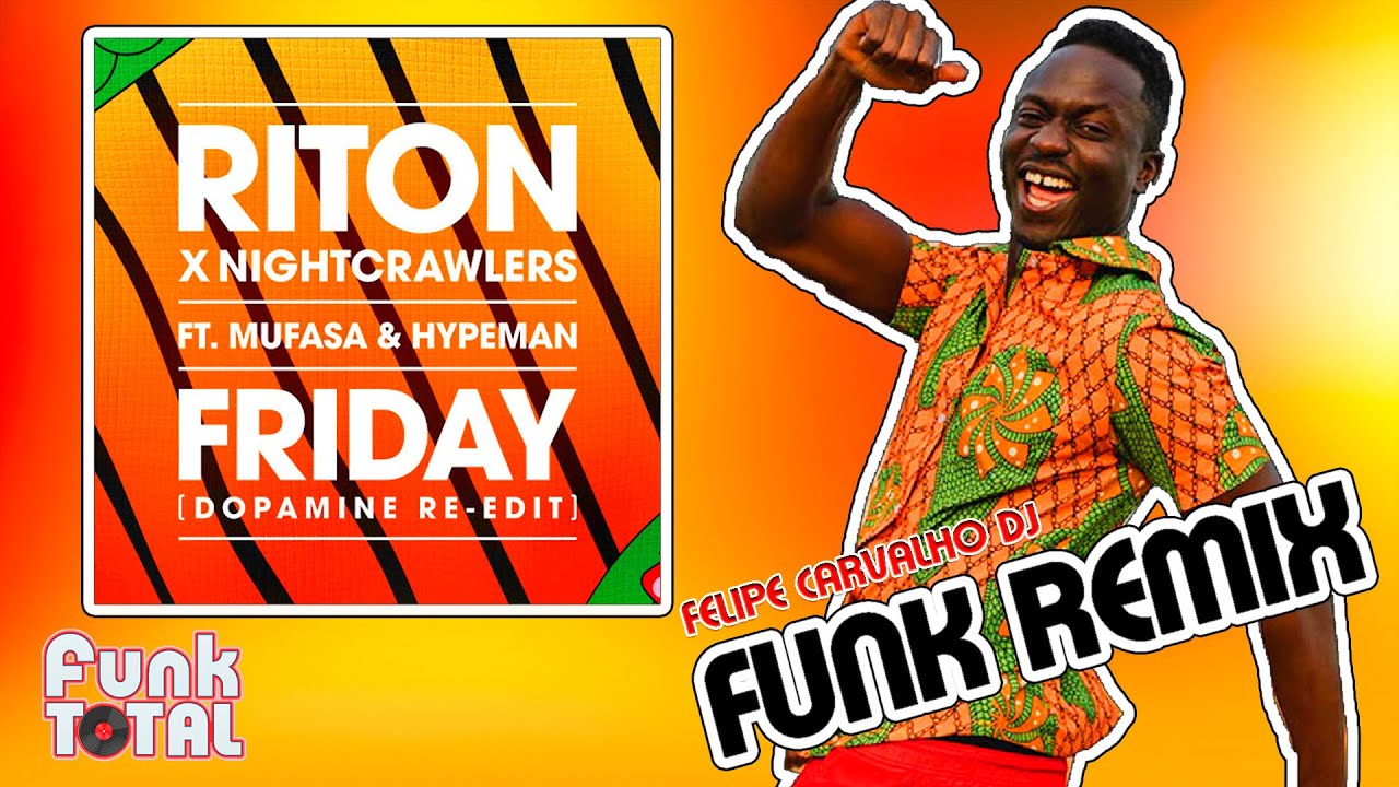 Riton x Nightcrawlers - Friday ft Mufasa & Hypeman (Felipe Carvalho DJ ...