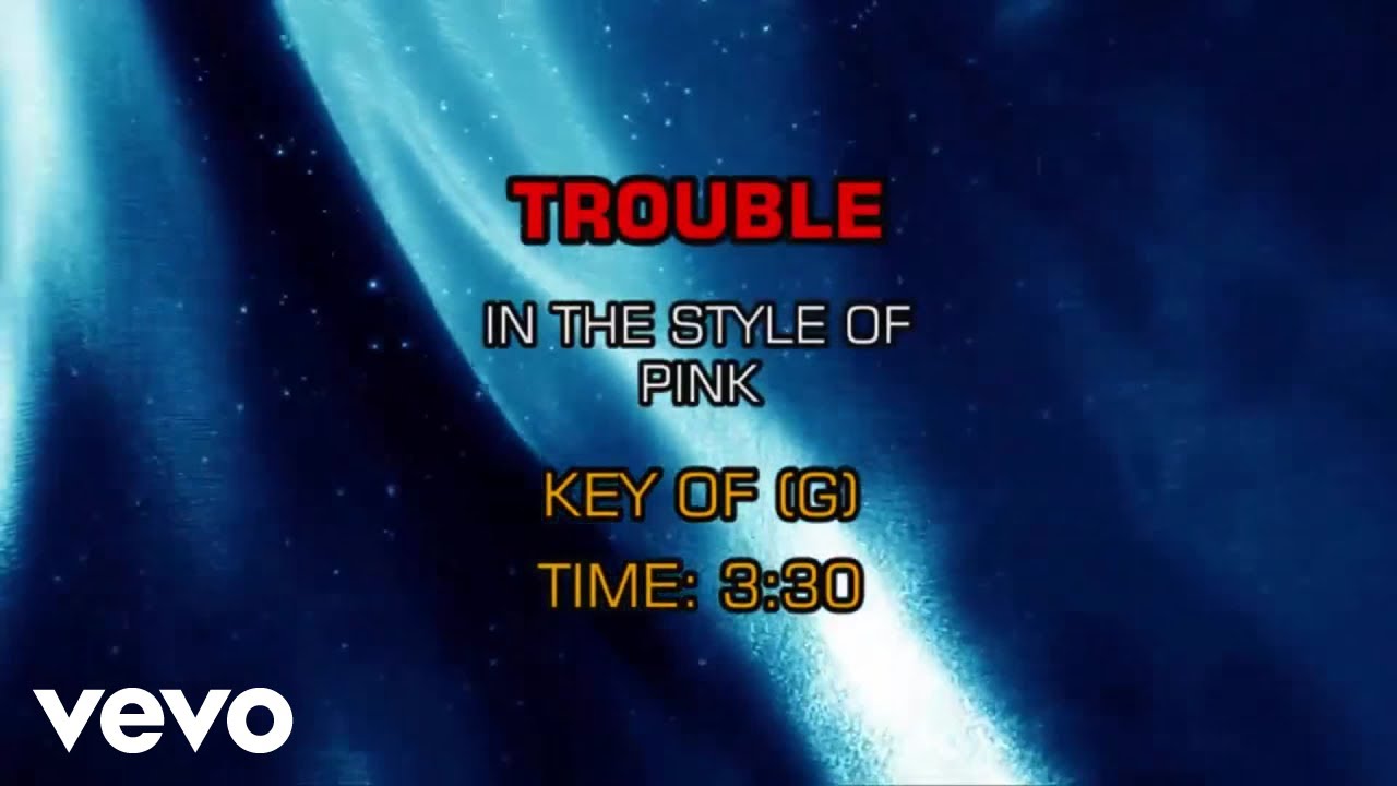 Pink - Trouble (Karaoke) - YouTube