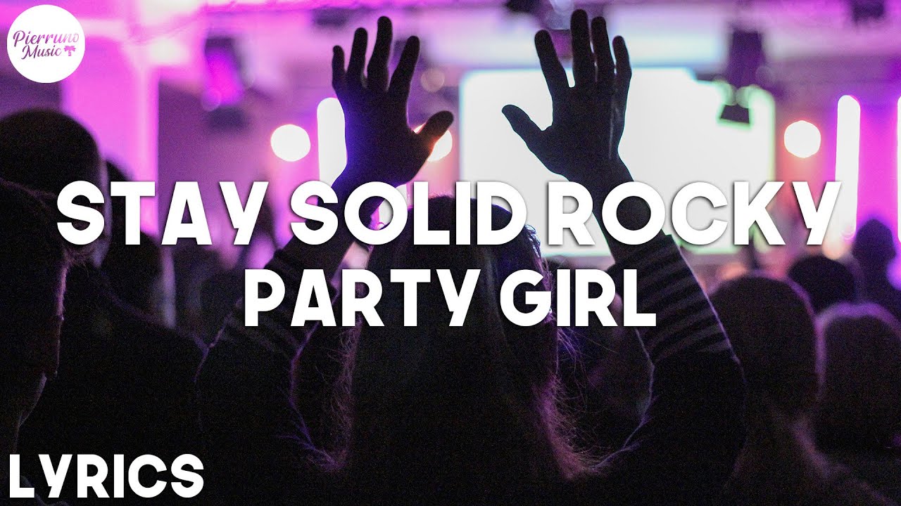 StaySolidRocky - Party Girl (Lyrics) - YouTube