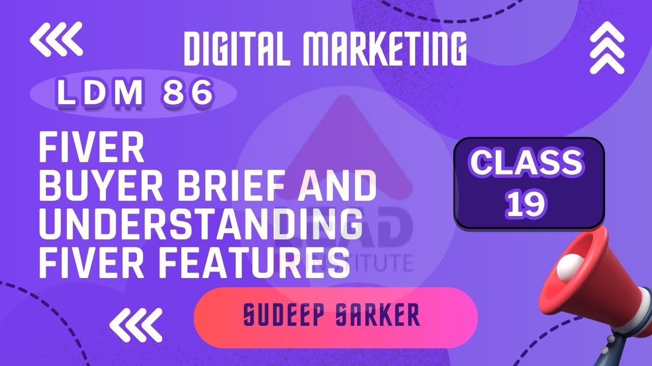 Buyer Brief and Understanding Fiver Features Class 19 - YouTube