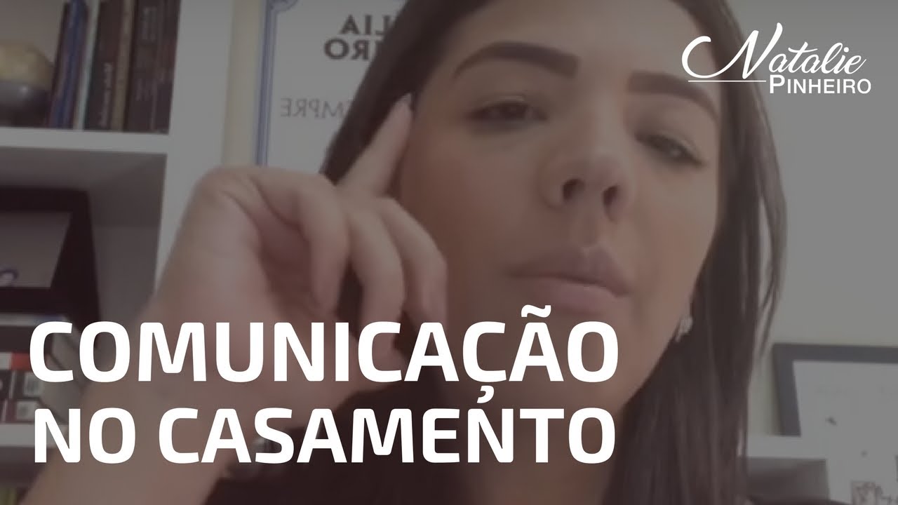 Comunicação no Casamento | Natalie Pinheiro - YouTube