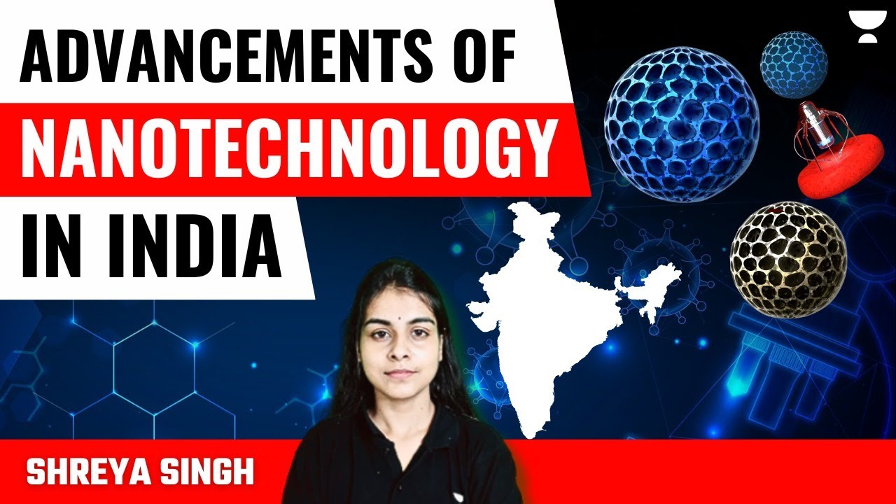Advancements of Nanotechnology in India | UPSC Prelims 2024 | Shreya ...