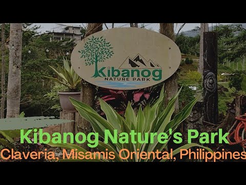 DAY TOUR @KIBANOG NATURES PARK, CLAVERIA, MISAMIS ORIENTAL, PHILIPPINES ...