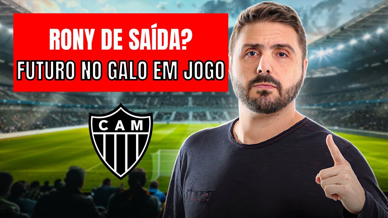 RONY NÃO JOGA MAIS PELO ATLÉTICO-MG? ATACANTE PEDE RESCISÃO NA JUSTIÇA ...