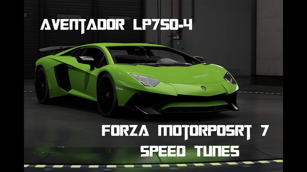Forza Motorsport 7 - Lamborghini Aventador LP750-4 speed tune - take 7 ...