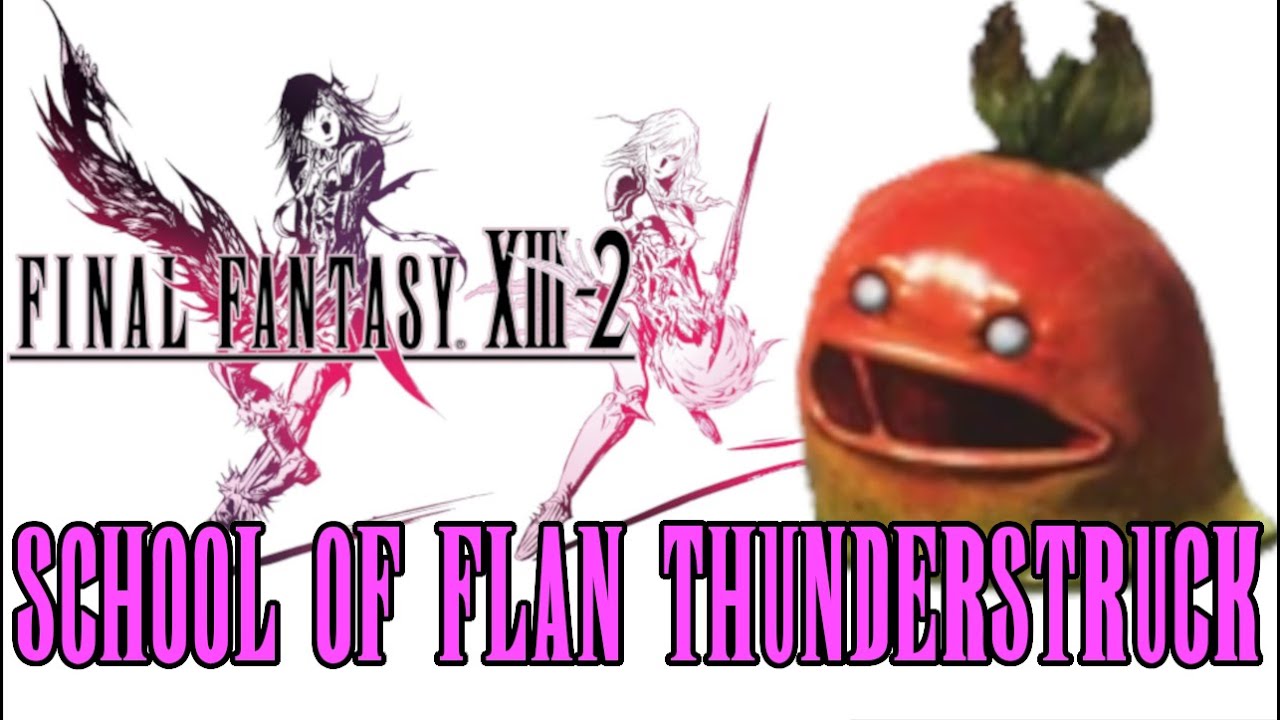 School of Flan Thunderstruck - Final Fantasy XIII-2 - YouTube