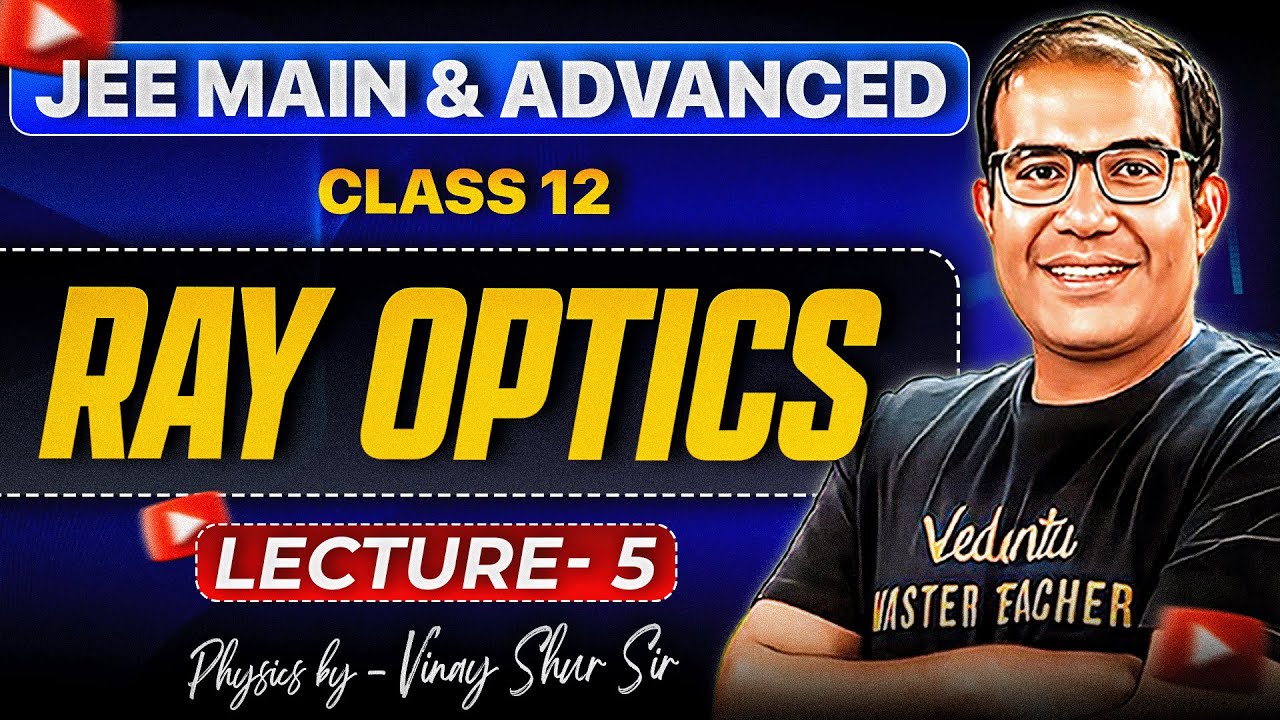JEE 2026 | Ray Optics Class 12 | Lecture 5 | Total Internal Reflection | Vinay Shur Sir - YouTube