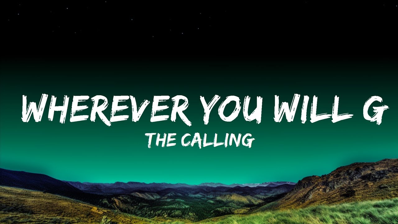 1 Hour | The Calling - Wherever You Will Go (Lyrics) | Lyrics Universe ...