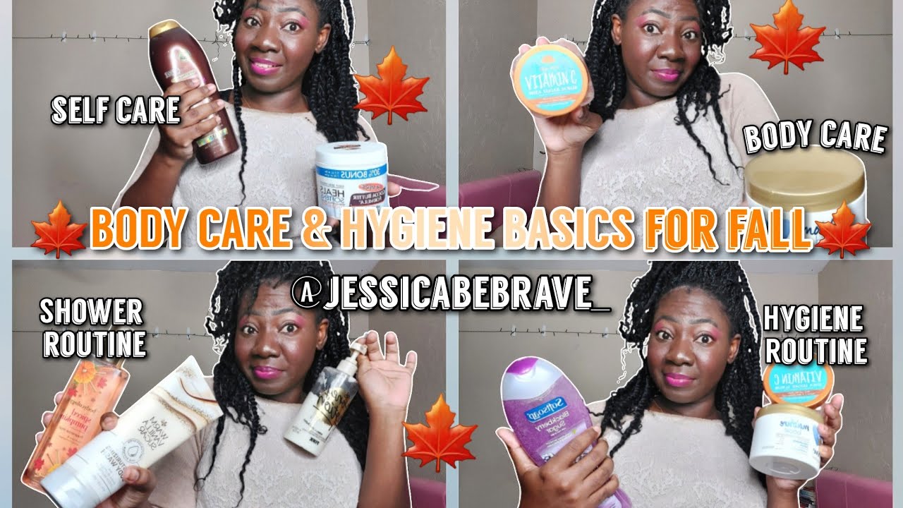 BODY CARE & HYGIENE BASICS FOR FALL (Body Care Tips For FALL) MAX ...