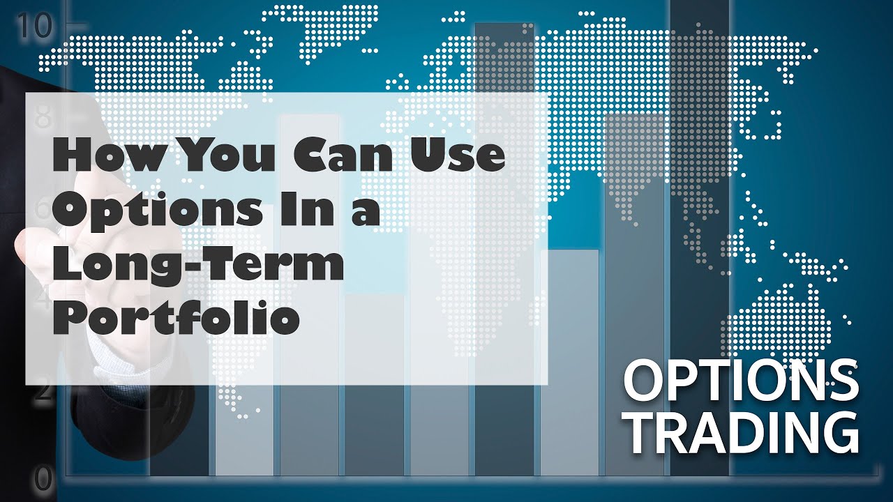 How You Can Use Options In a Long-Term Portfolio - YouTube