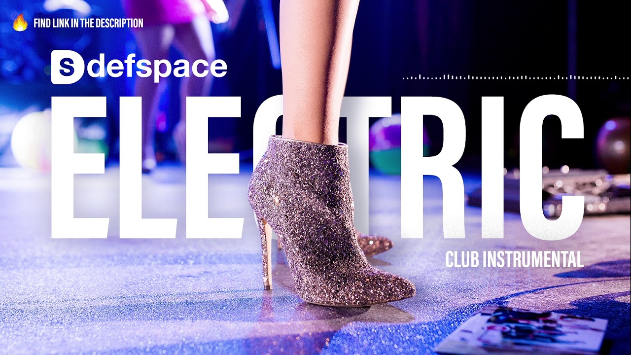 "Electric" Club Instrumental 2017 EDM Beat produced by DefSpace Beats ...