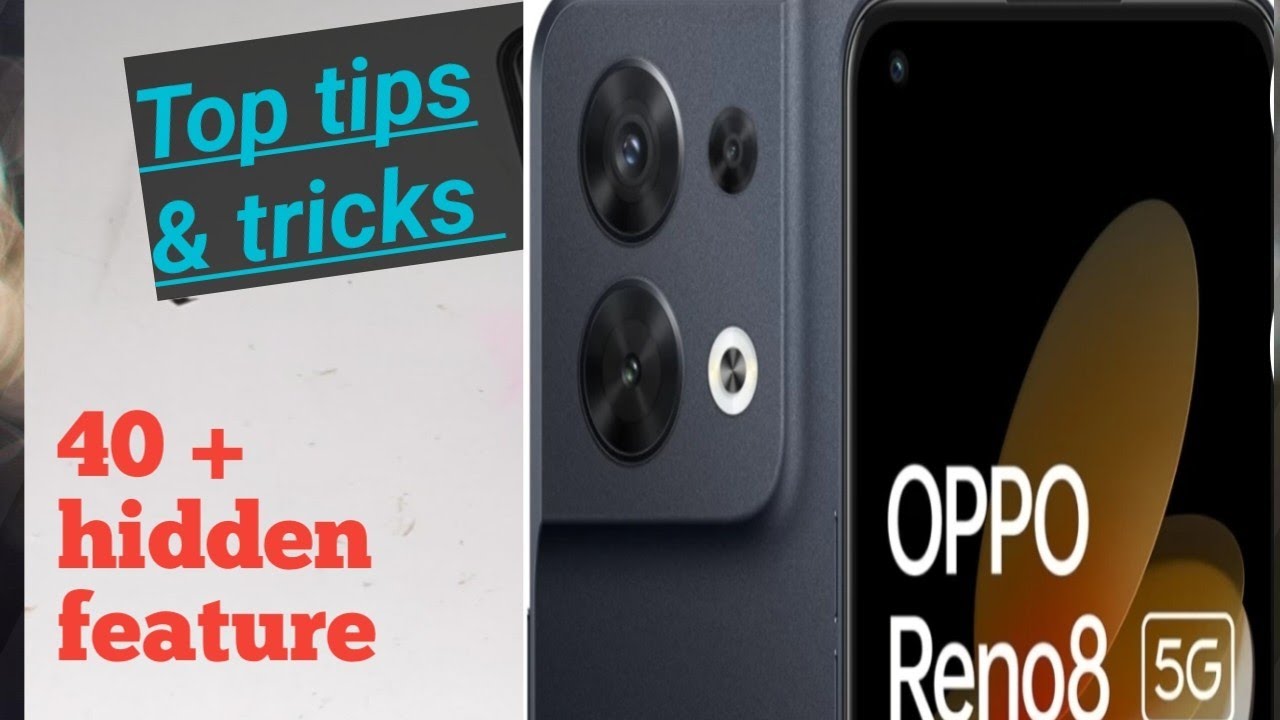 Oppo reno 8 5G | 40+ hidden feature | the best tips and trick in Oppo ...
