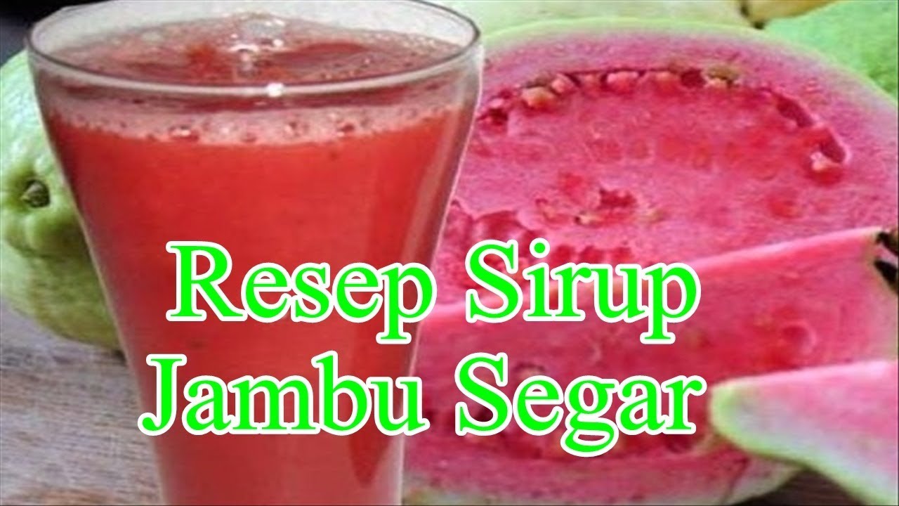 Inilah Rahasia Resep Sirup Jambu Segar - YouTube