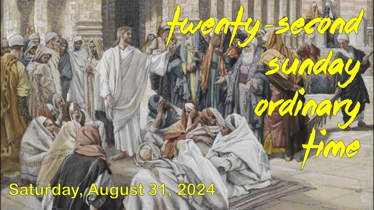 22nd Sunday of Ordinary Time (Saturday, August 31, 2024) - YouTube