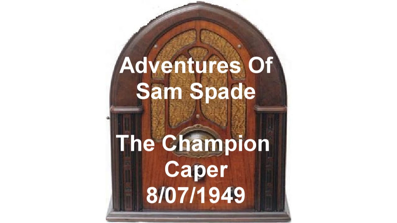 Adventures Of Sam Spade Radio Show The Champion Caper otr Old Time ...