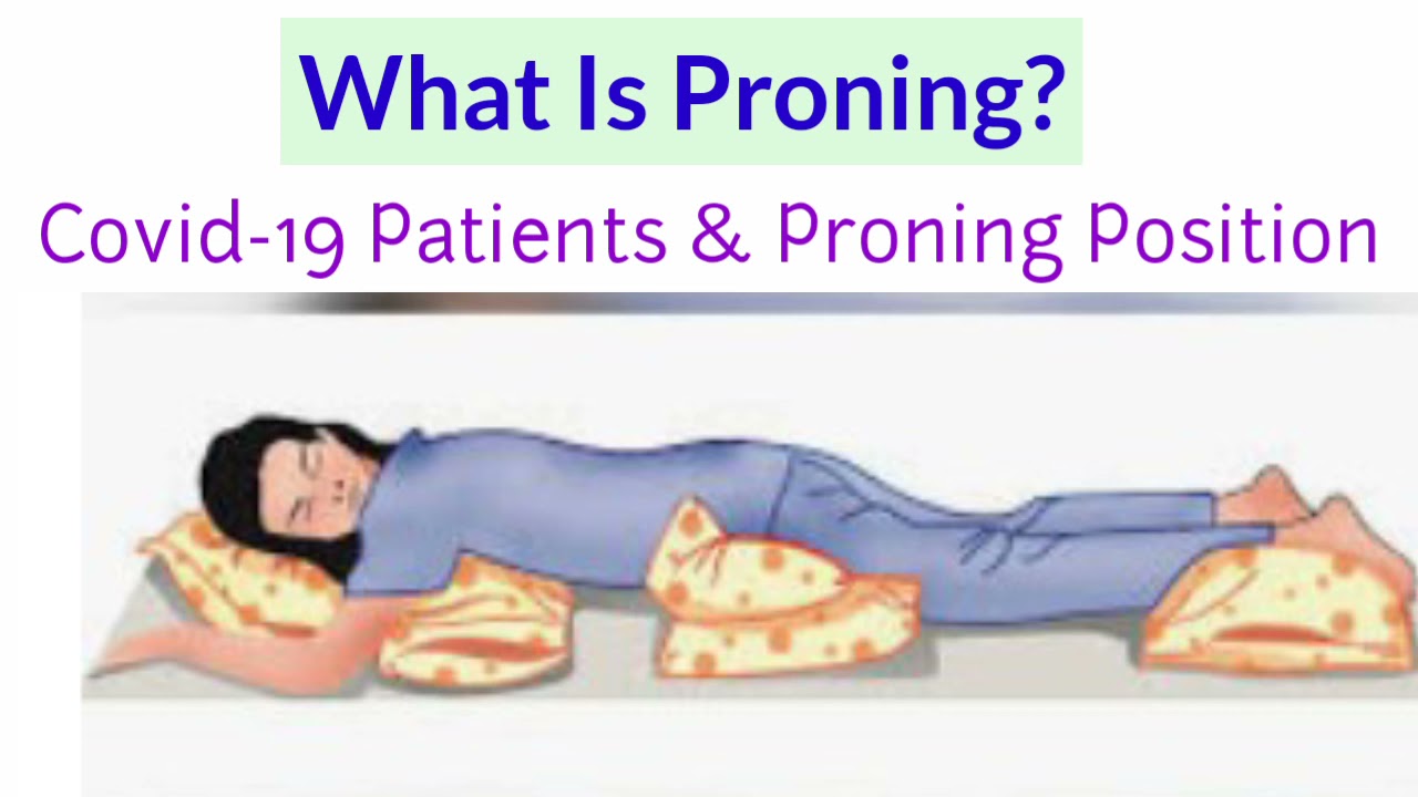 What Is Proning | How To Do Prone Positioning For Covid-19 Patients ...