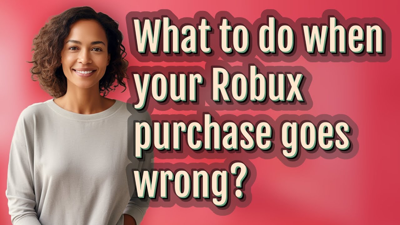 What to do when your Robux purchase goes wrong? - YouTube