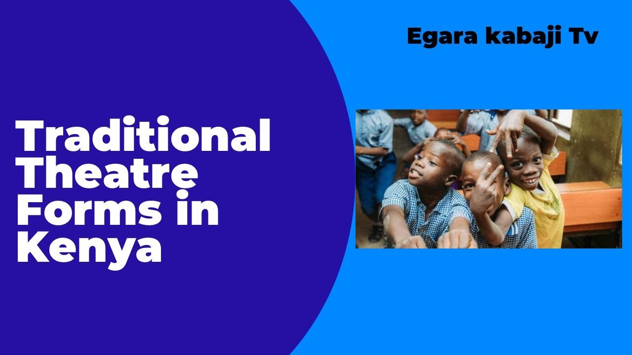 TRADITIONAL THEATRE FORMS IN KENYA - YouTube