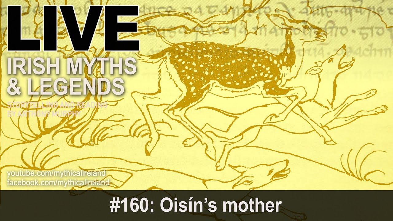 Live Irish Myths episode #160: Oisín's Mother - YouTube
