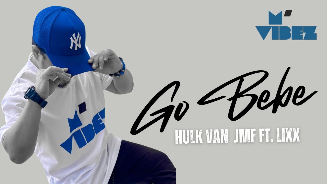 GO BEBE - HULK VAN JMF ft. LIXX || Ⓜ️VIBEZ Choreography by Muzry - YouTube
