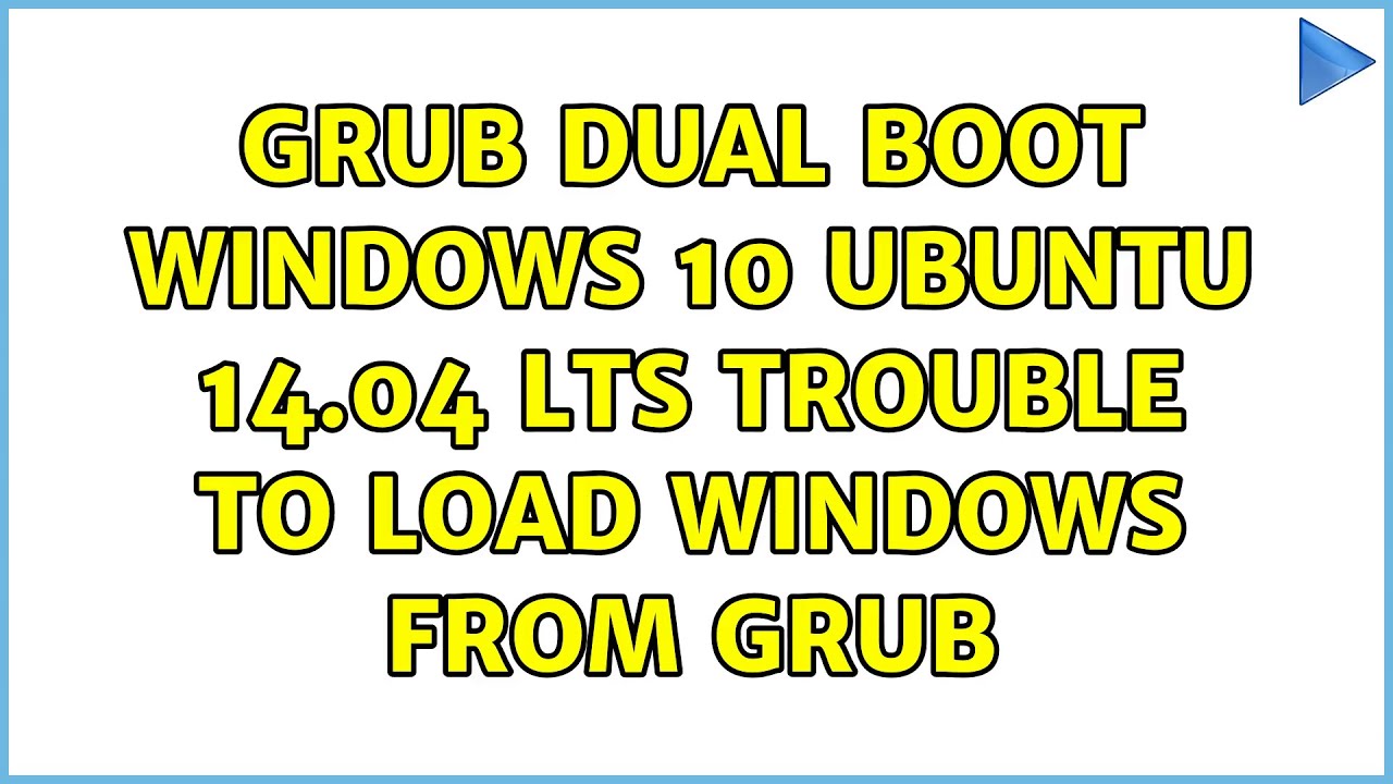 Ubuntu: Grub Dual boot Windows 10 Ubuntu 14.04 LTS trouble to load ...