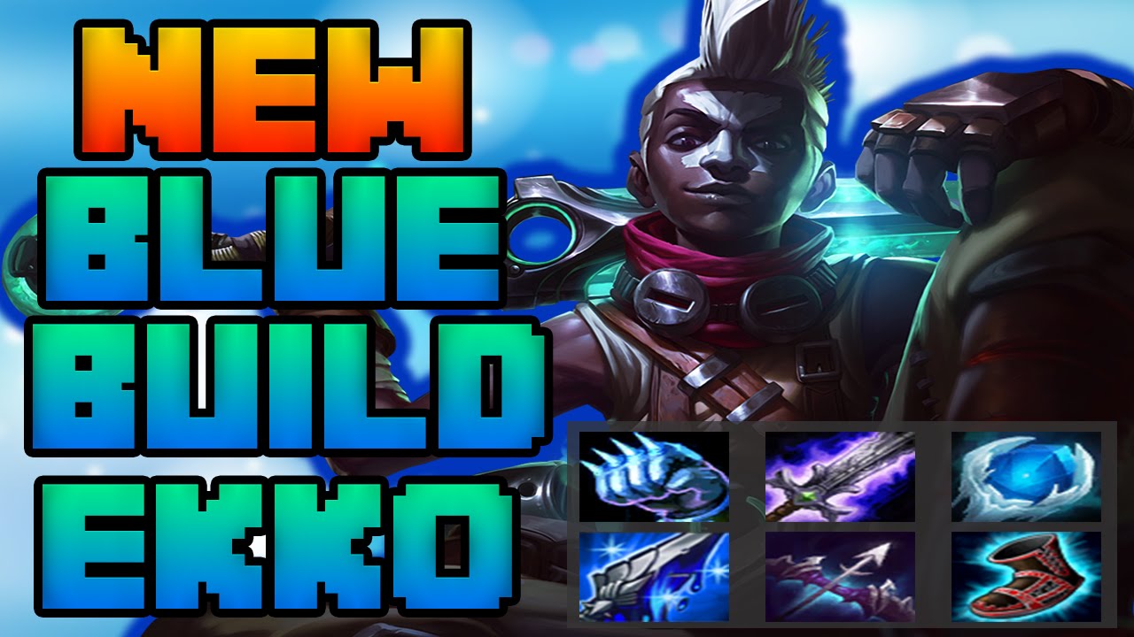 New Insane EKKO BLUE BUILD | League of Legends | Patch 6.17 - YouTube
