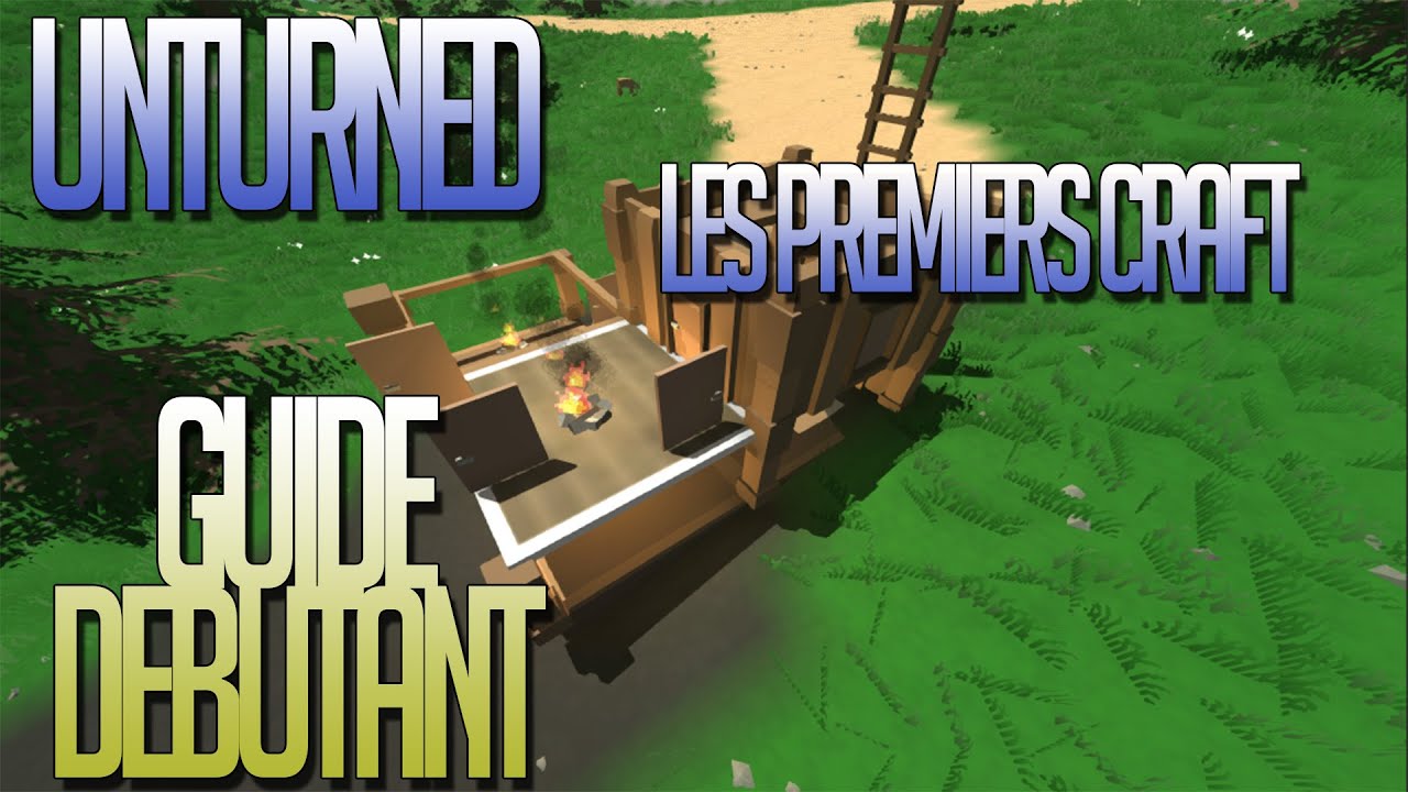 Unturned Francais | Guide Debutant fr | #3 Les Premiers Craft - YouTube