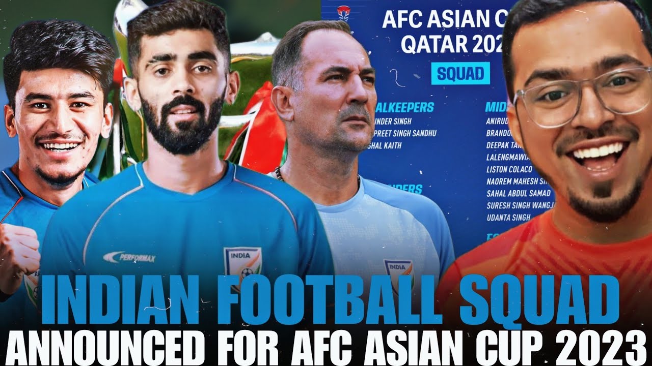 Indian football announce squad for AFC ASIAN CUP 2023 - YouTube