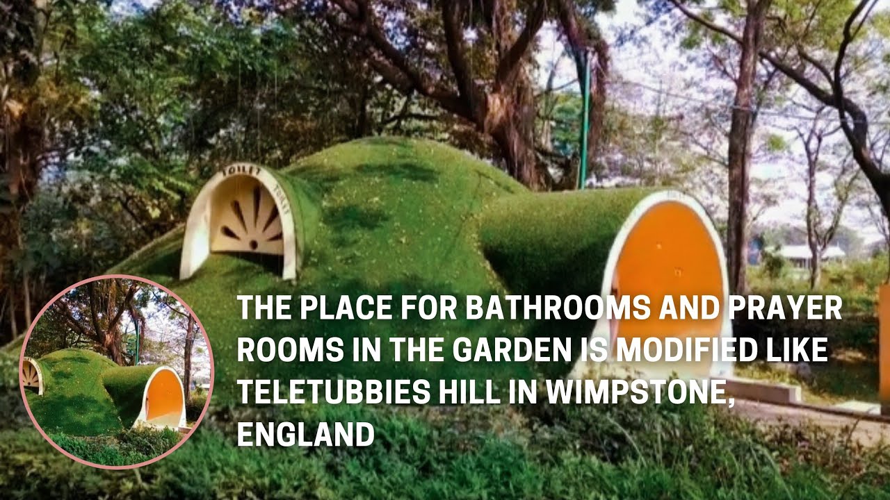 The place for bathrooms and prayer rooms is modified like Teletubbies ...