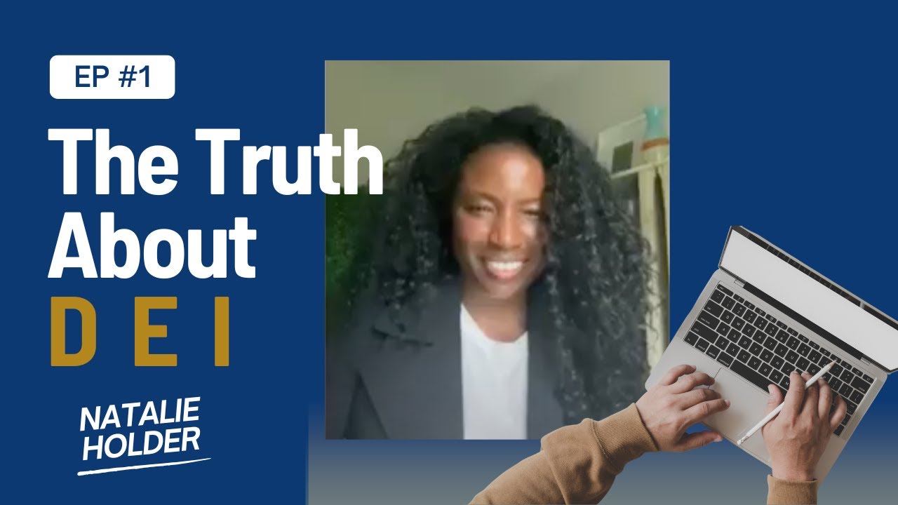 The Truth About DEI by Natalie Holder - YouTube