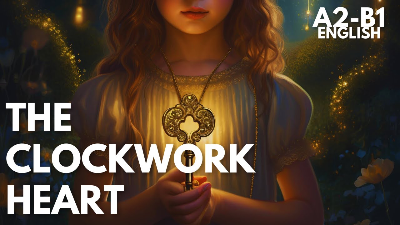 The Clockwork Heart - Learn English Through Story | A2-B1 Level English ...