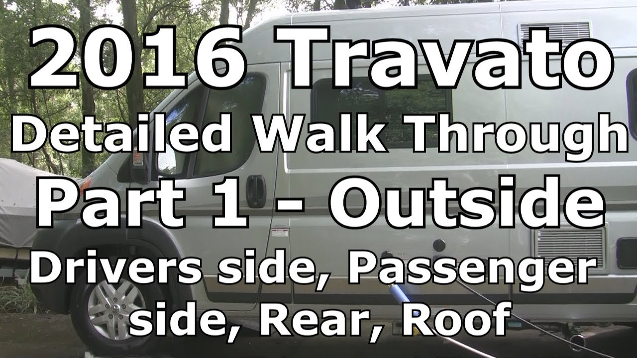 2016 Travato Detailed Walk Through Part 1 of 4 - YouTube