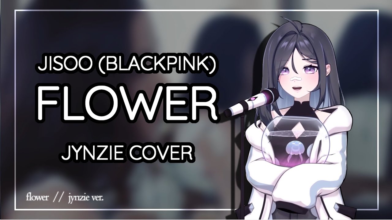 Jisoo (BLACKPINK) "Flower" Jynzie English vocal cover - YouTube