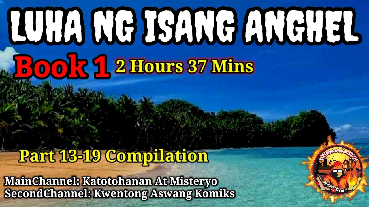 Luha Ng Isang Anghel Part 13-19 | Kwentong Aswang Compilation - YouTube