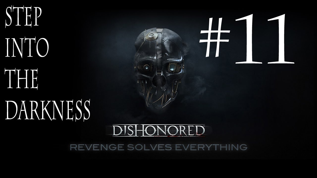 DISHONORED! Ep: 11 Weepers - YouTube