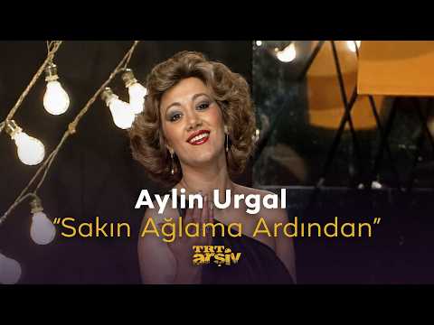 Aylin Urgal - Sakın Ağlama Ardından | TRT Arşiv