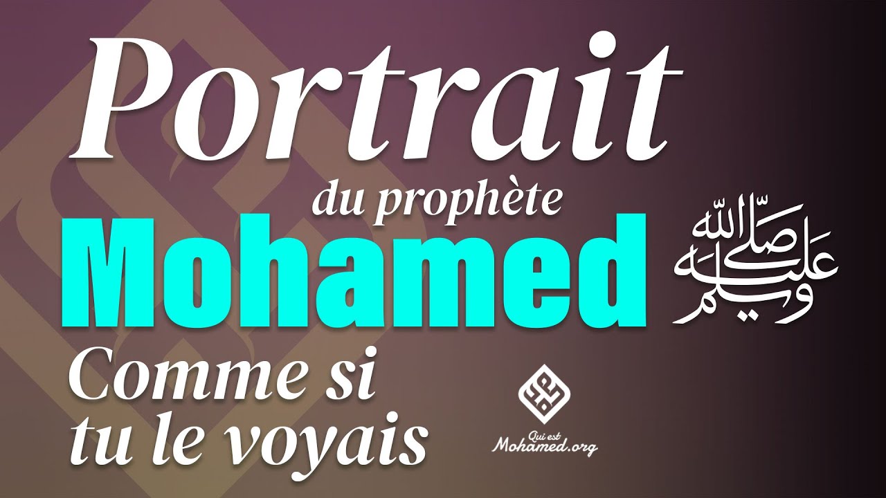 Portrait du Prophète "MOHAMED" ﷺ Comme si tu le voyais… - YouTube