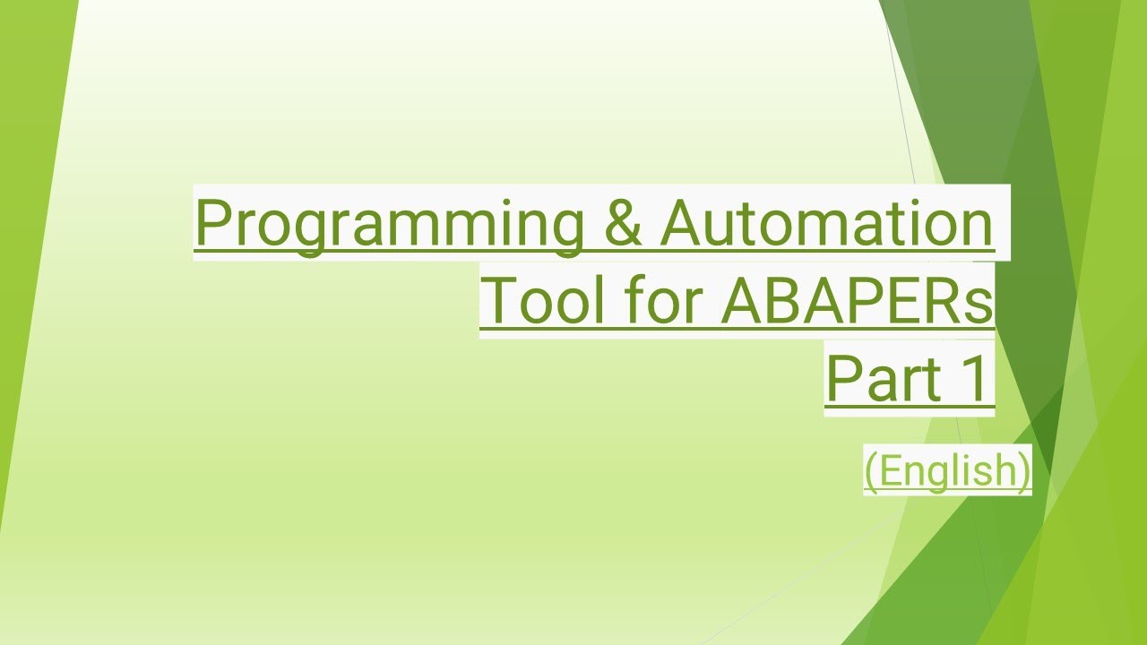 Programming & Automation Tool for ABAPERs - Part 1 [English] - YouTube