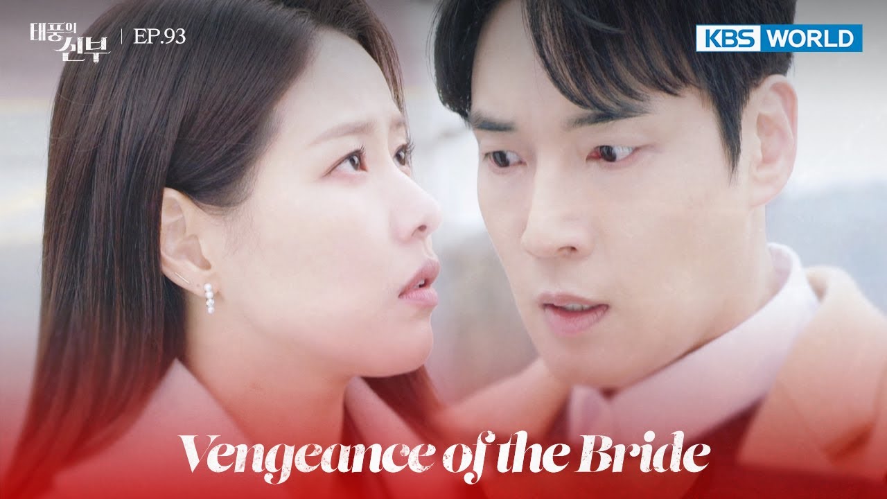 There's no one I can trust. [Vengeance of the Bride : EP.93] | KBS ...