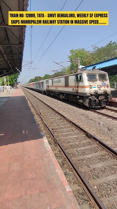 Train No:12889, Tata -SMVT Bengaluru Weekly SF Exp skips Marripalem Railway Station in Massive ...