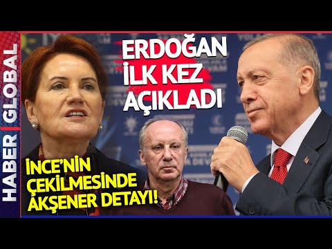 SON DAKİKA! İnce'nin Adaylıktan Çekilmesinde Akşener Detayı! Erdoğan Açıkladı