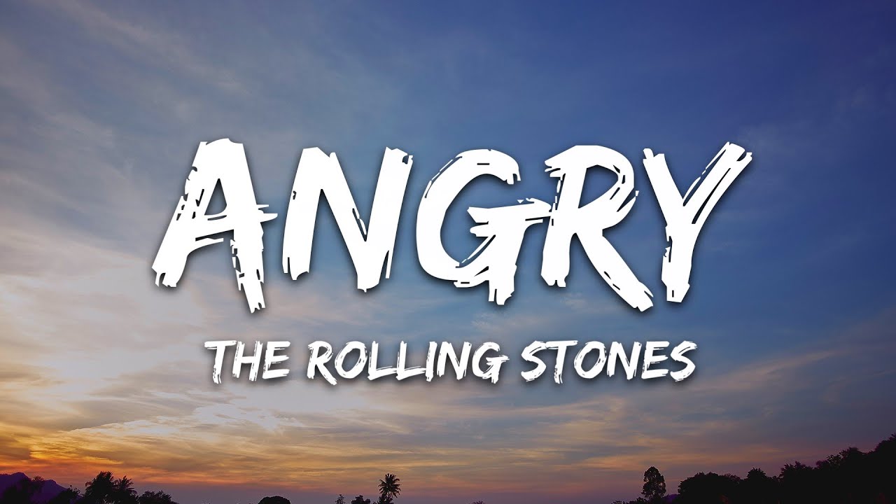 The Rolling Stones - Angry (Lyrics) - YouTube
