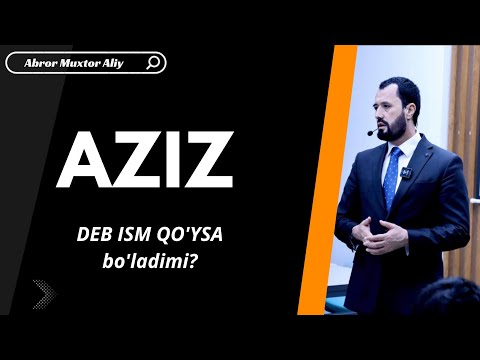 #SAVOL ● Aziz ismini o'zgartirish kerakmi © Abror Muxtor Aliy @