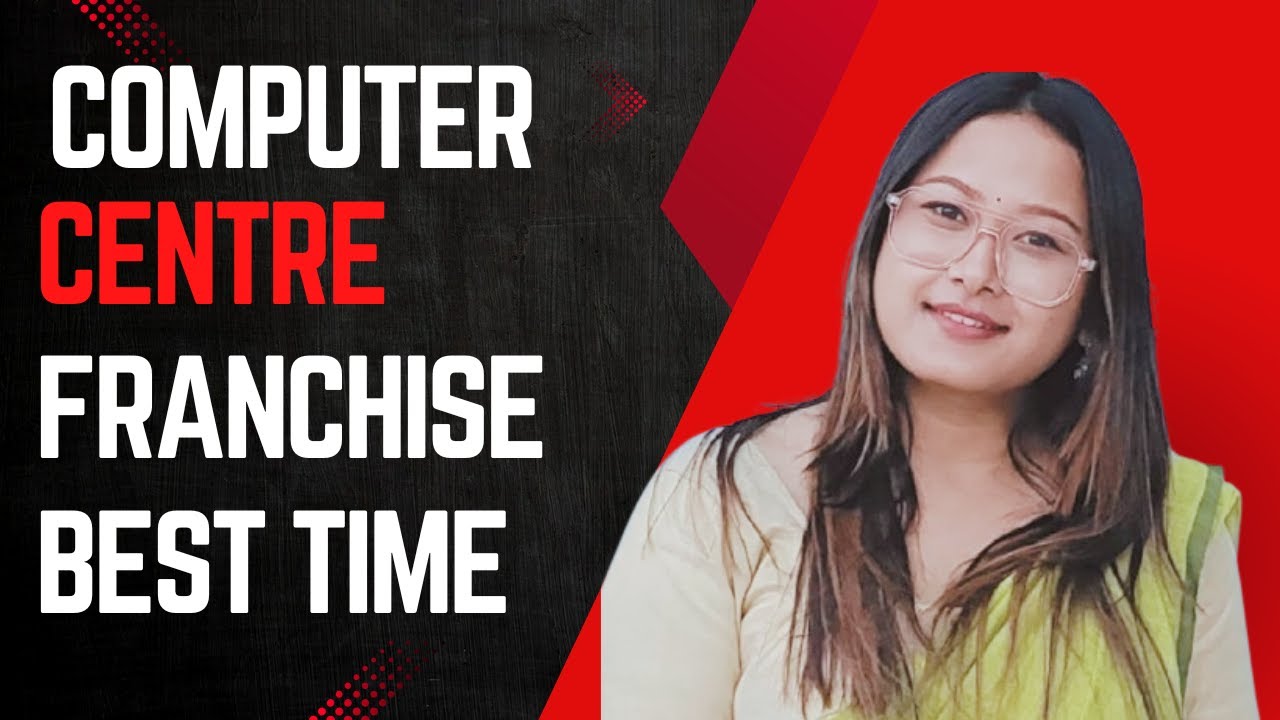 Computer Centre Franchise in Assam | BEST TIME | How to Start a ...