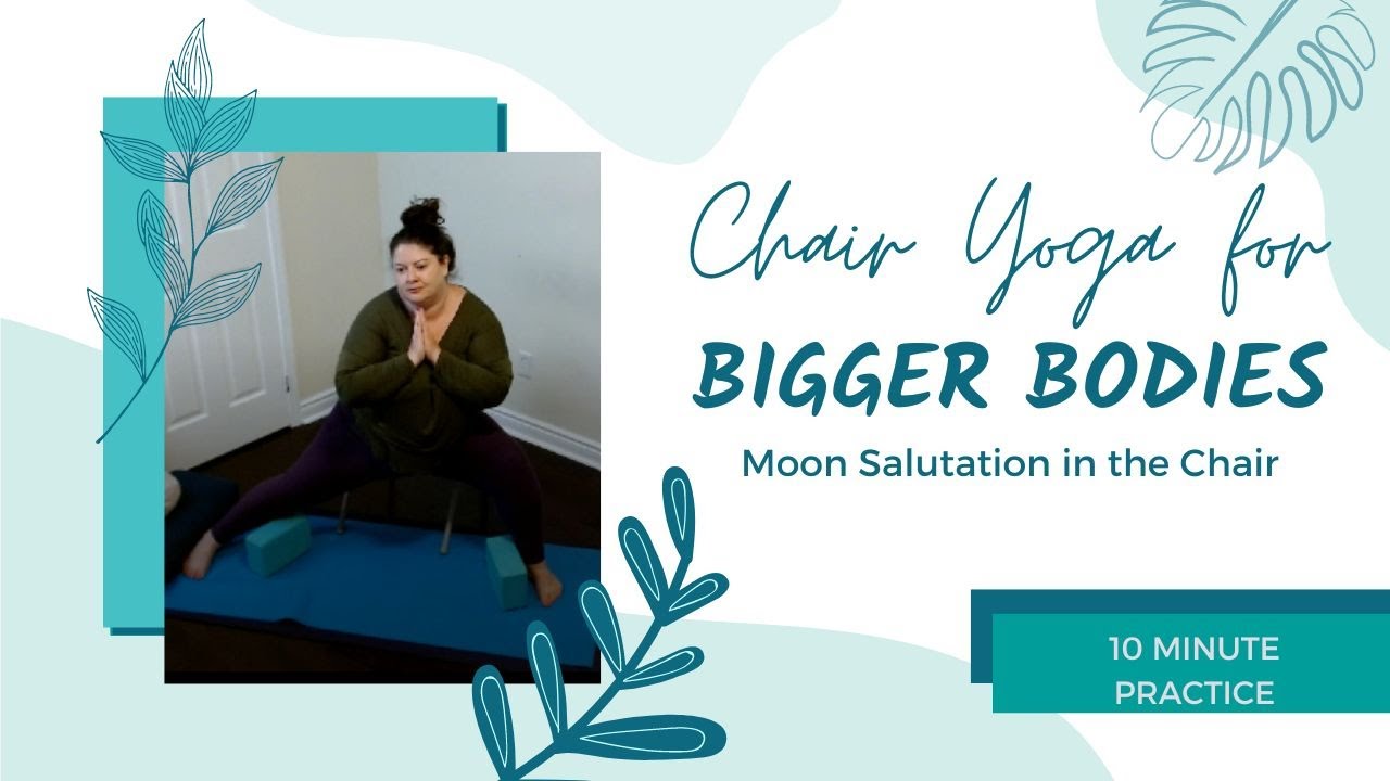 10 Minute Chair Yoga Moon Salutation Flow l Plus Size Yoga - YouTube