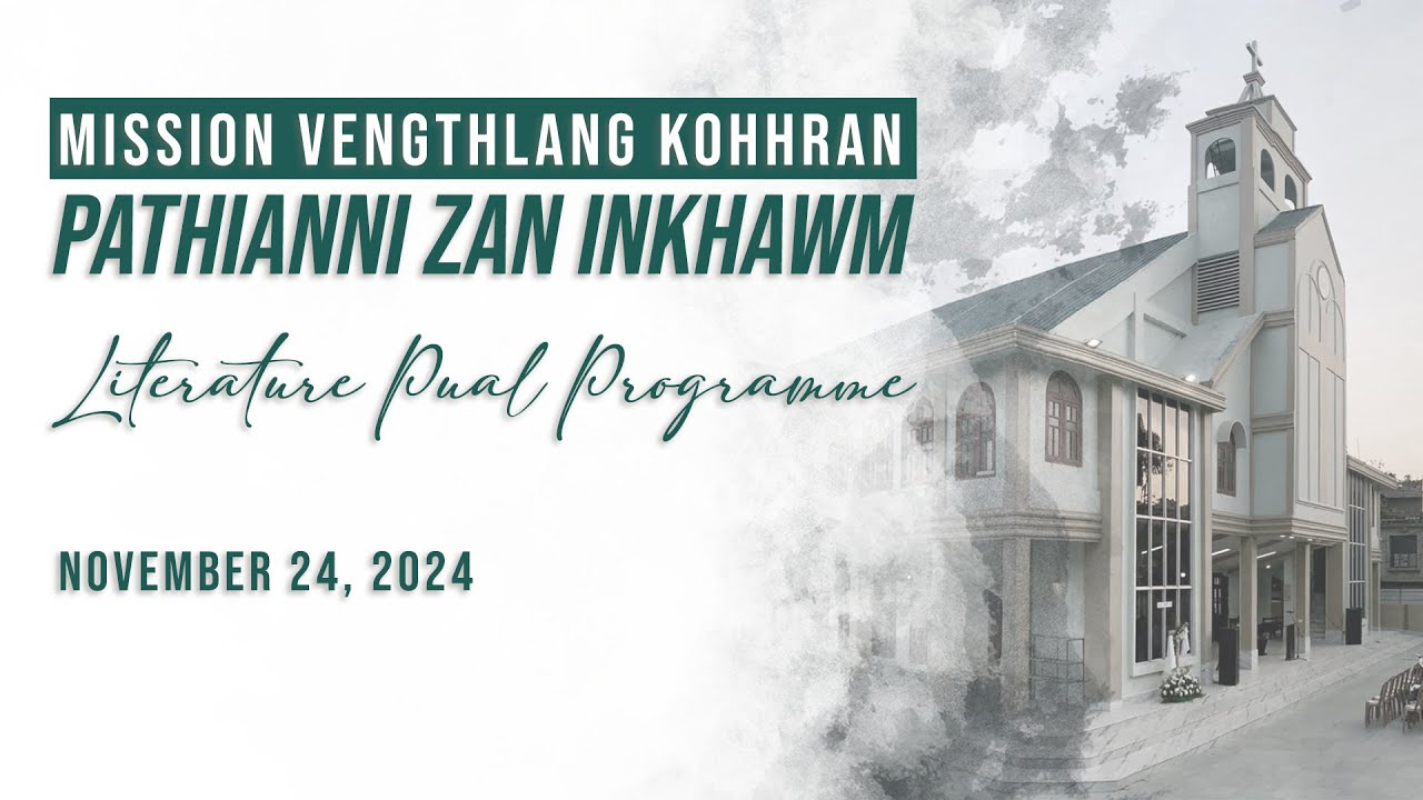PATHIANNI ZAN INKHAWM - LITERATURE PUAL PROGRAMME || NOVEMBER 24, 2024 ...